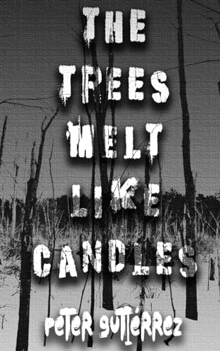 The Trees Melt Like Candles – Robert Bose